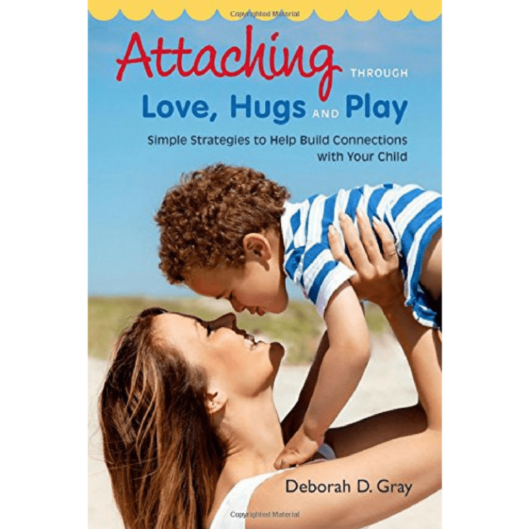 Attaching Through Love, Hugs and Play: Simple Strategies to Help Build ...