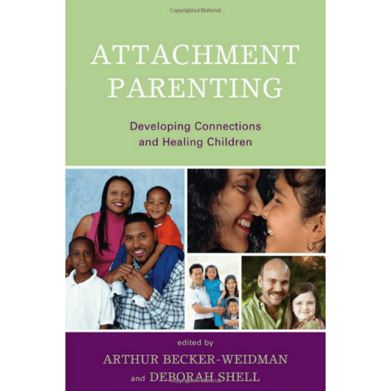 Attachment Parenting: Developing Connections and Healing Children
