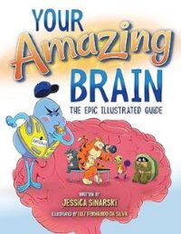 Your Amazing Brain: The Epic Illustrated Guide - ATTACh